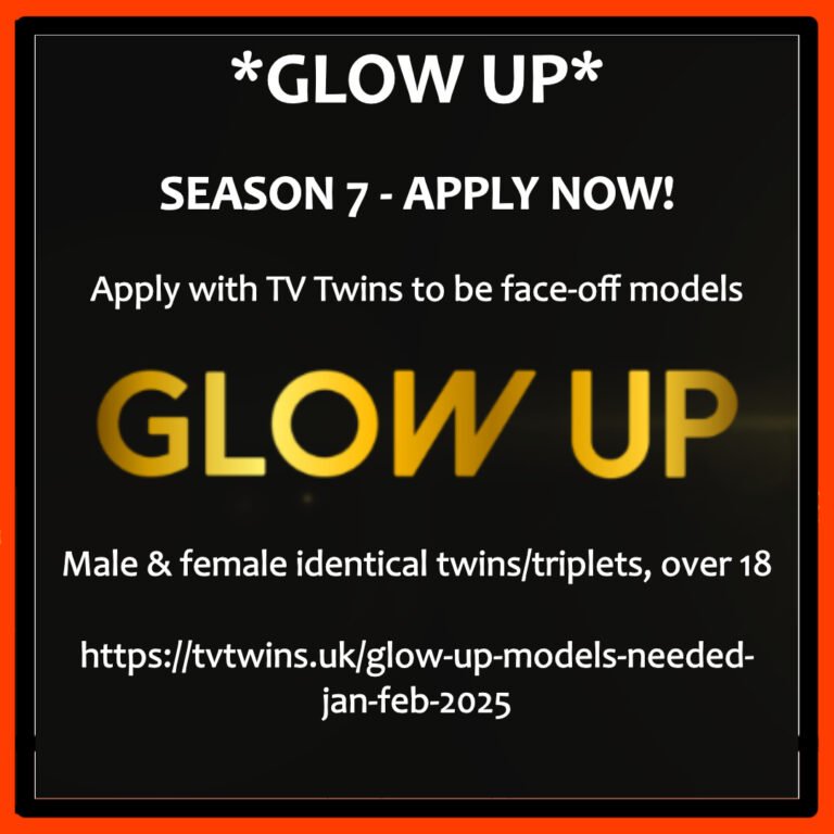 Glow Up Models needed Jan/Feb 2025 – TV Twins